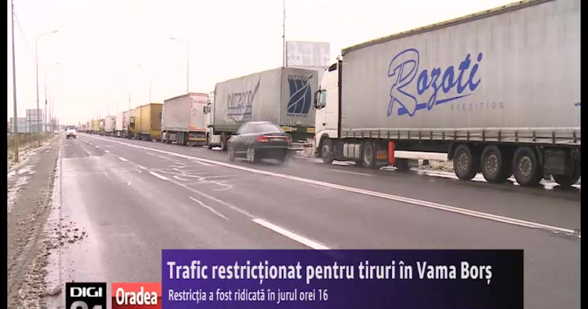 Trafic restrictionat pentru tiruri in Vama Bors | Digi24