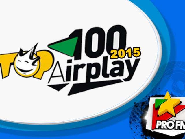 Top 100 Airplay ProFM 2015& Vezi care au fost cele mai difuzate piese ...